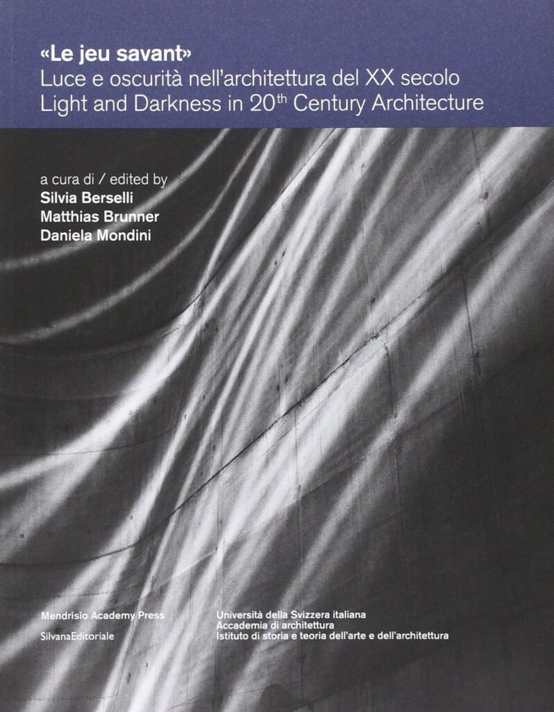 Le Jeu Savant, Light and Darkness in the Architecture 20th Century